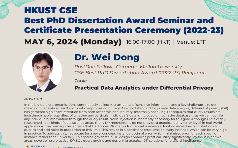 CSE Best PhD Dissertation Award Seminar - "Practical Data Analytics under Differential Privacy ...